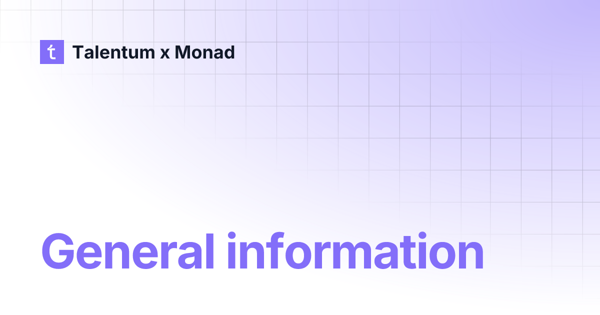 General information | Talentum x Monad