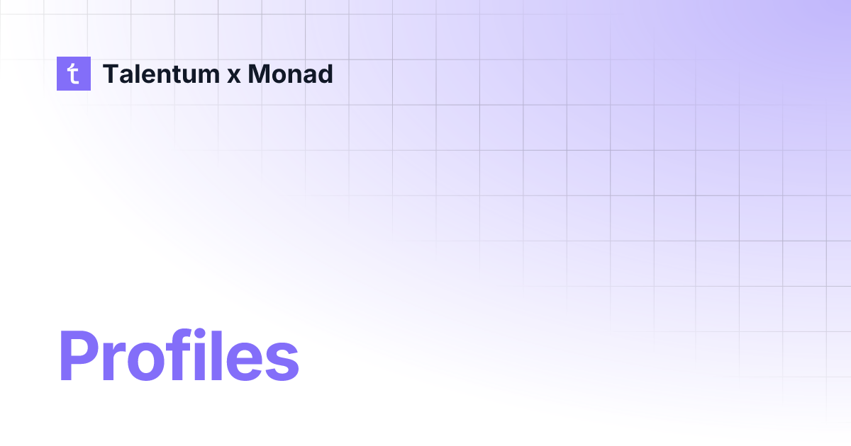 Profiles | Talentum x Monad